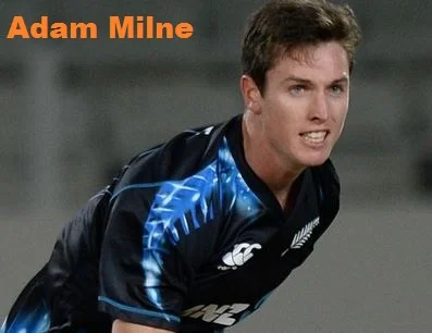 Adam Milne height, bowling, cricket, age, family, action and so