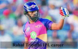 Rahul Tripathi cricketer, IPL, wife, family, age, biography, height and so