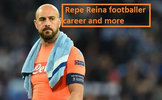 Pepe Reina profile, height, wife, age, Napoli, salary, family and so
