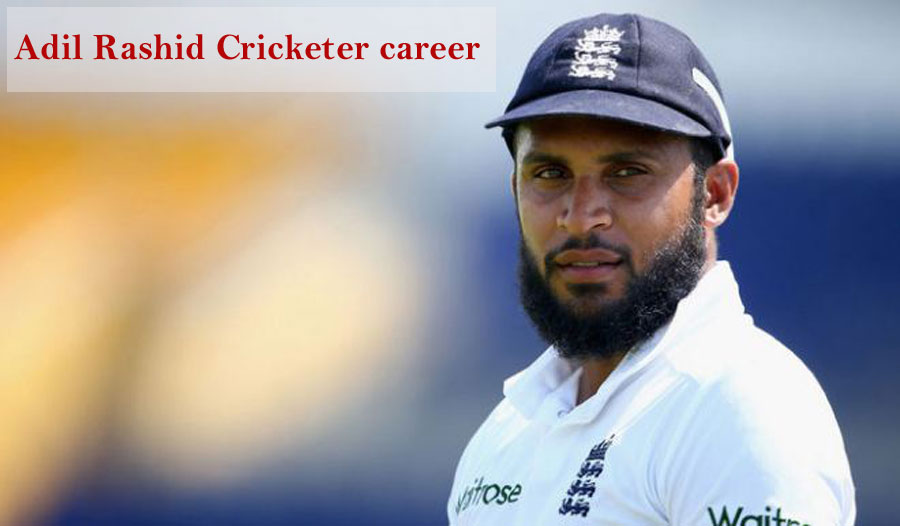Adil Rashid Cricketer, bowling, IPL, wife, family, age, height and more