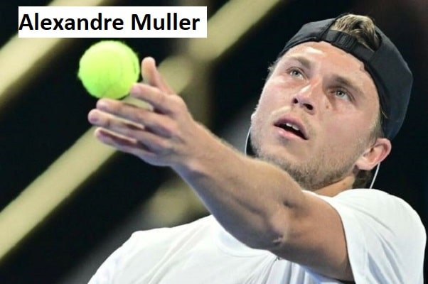 Alexandre Muller Tennis Career, Net Worth, Height, and Family