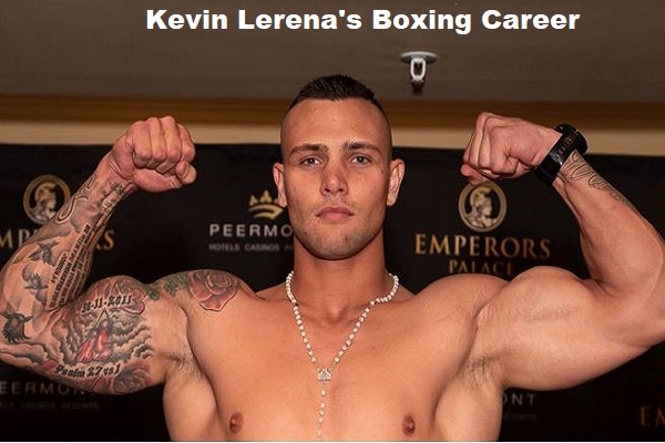 Kevin Lerena Boxing Career, Height, Net Worth, Wife, And Family